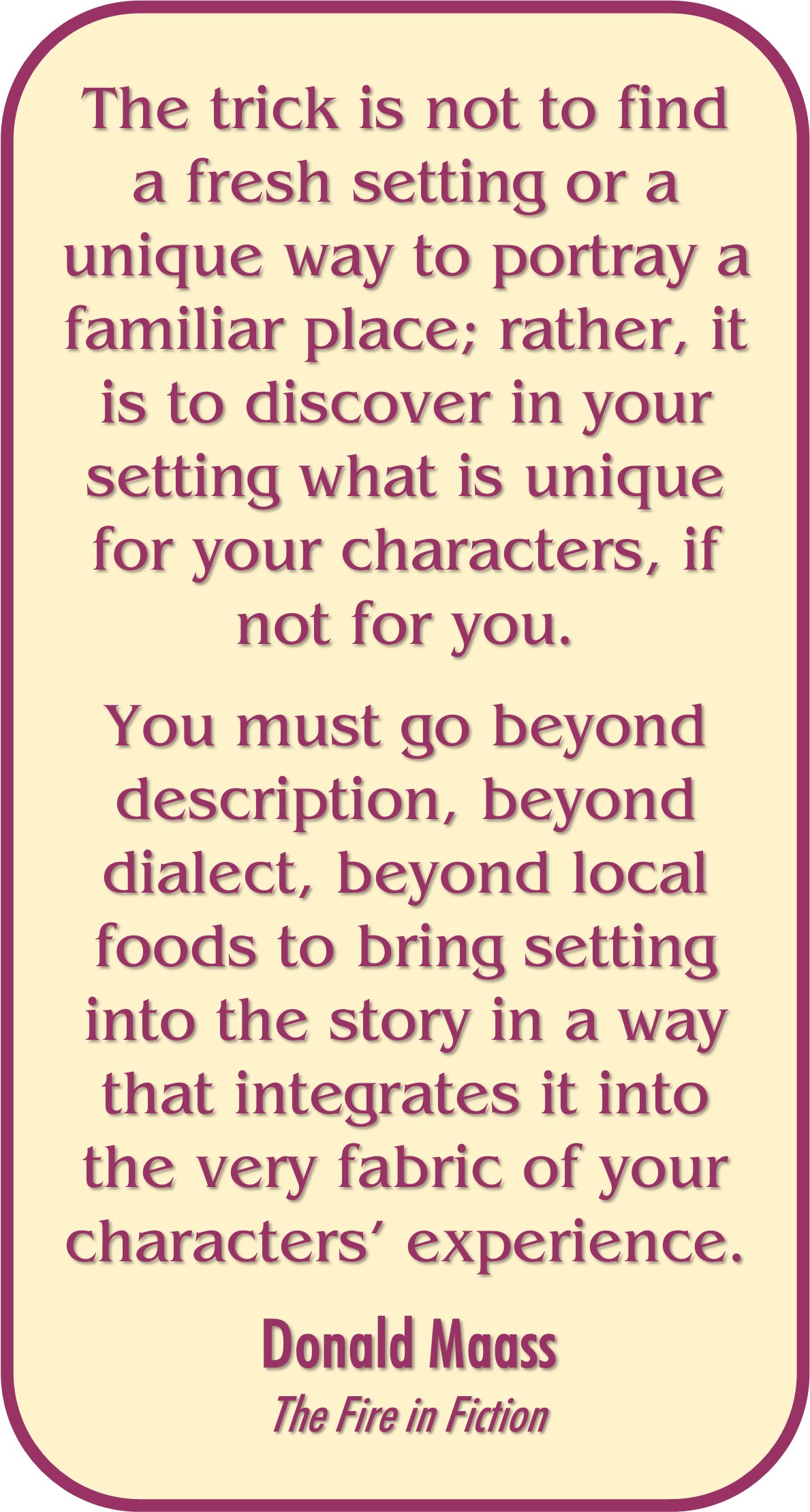 Donald Maass on Setting (from THE FIRE IN FICTION) | KayeDacus.com
