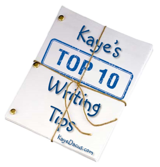 Top Ten Writing Tips | KayeDacus.com